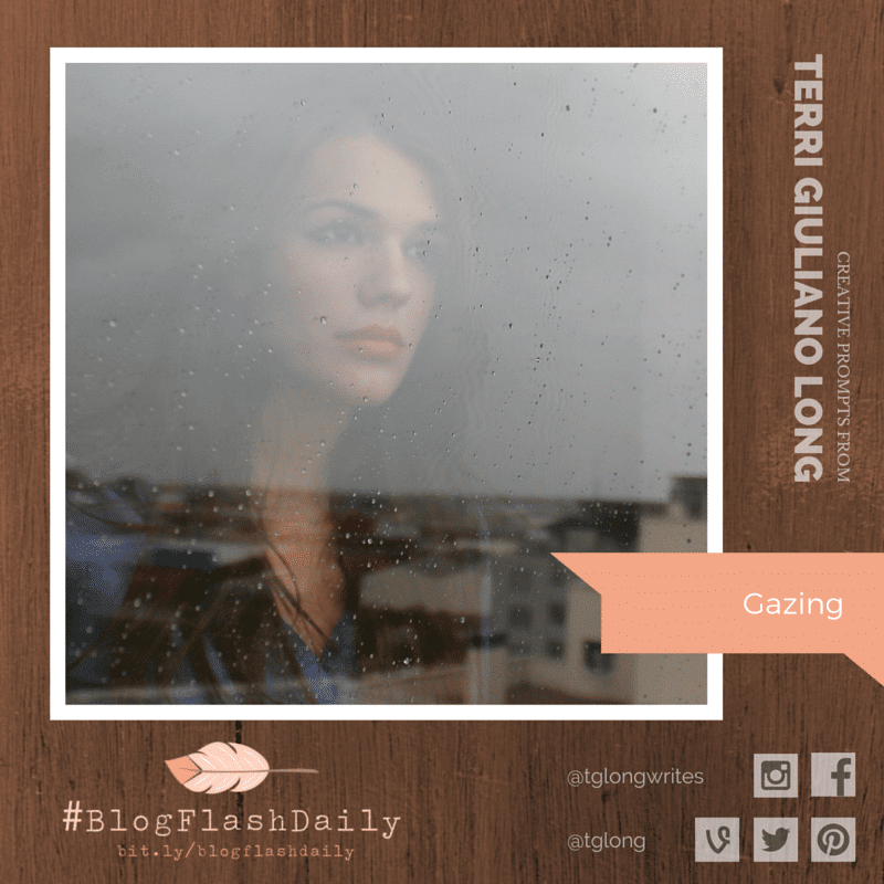 #BlogFlashDaily Writing Prompt: GAZING #BlogFlashDaily Writing Prompt: GAZING